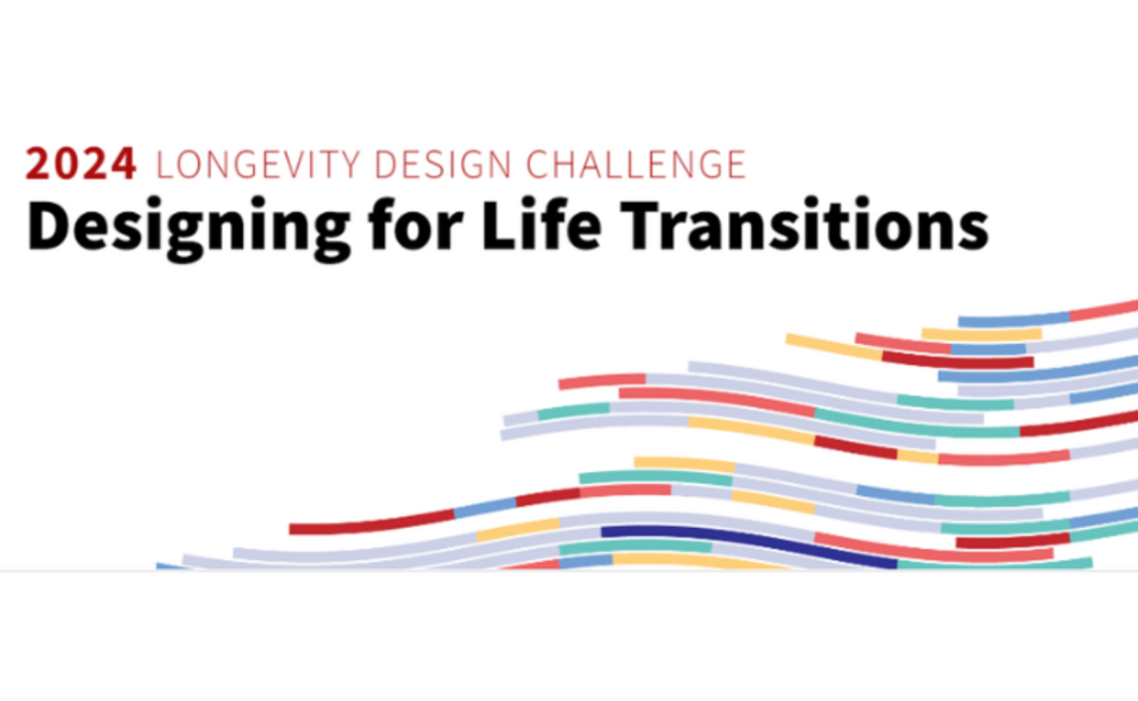 2023 LONGEVITY DESIGN CHALLENGE:Designing for Life Transitions 2024 長壽 ...